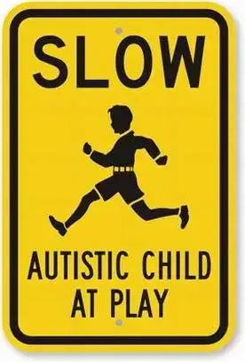 Slow Autistic Child Safety Sign, 12X8 Tin Metal, Outdoor Decor